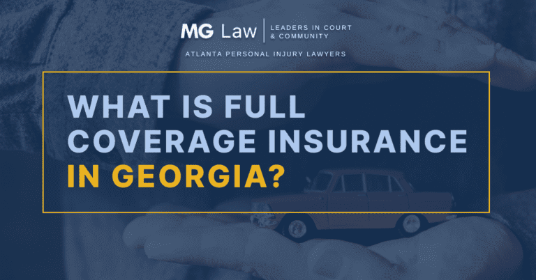 What Is Full Coverage Insurance In Georgia? - MG Law